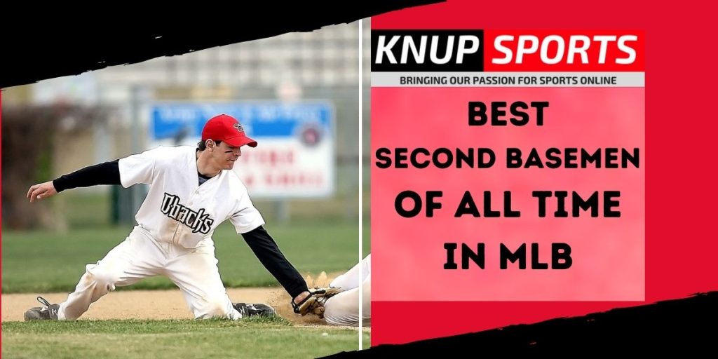 Best Second Basemen of All Time in MLB | Knup Sports
